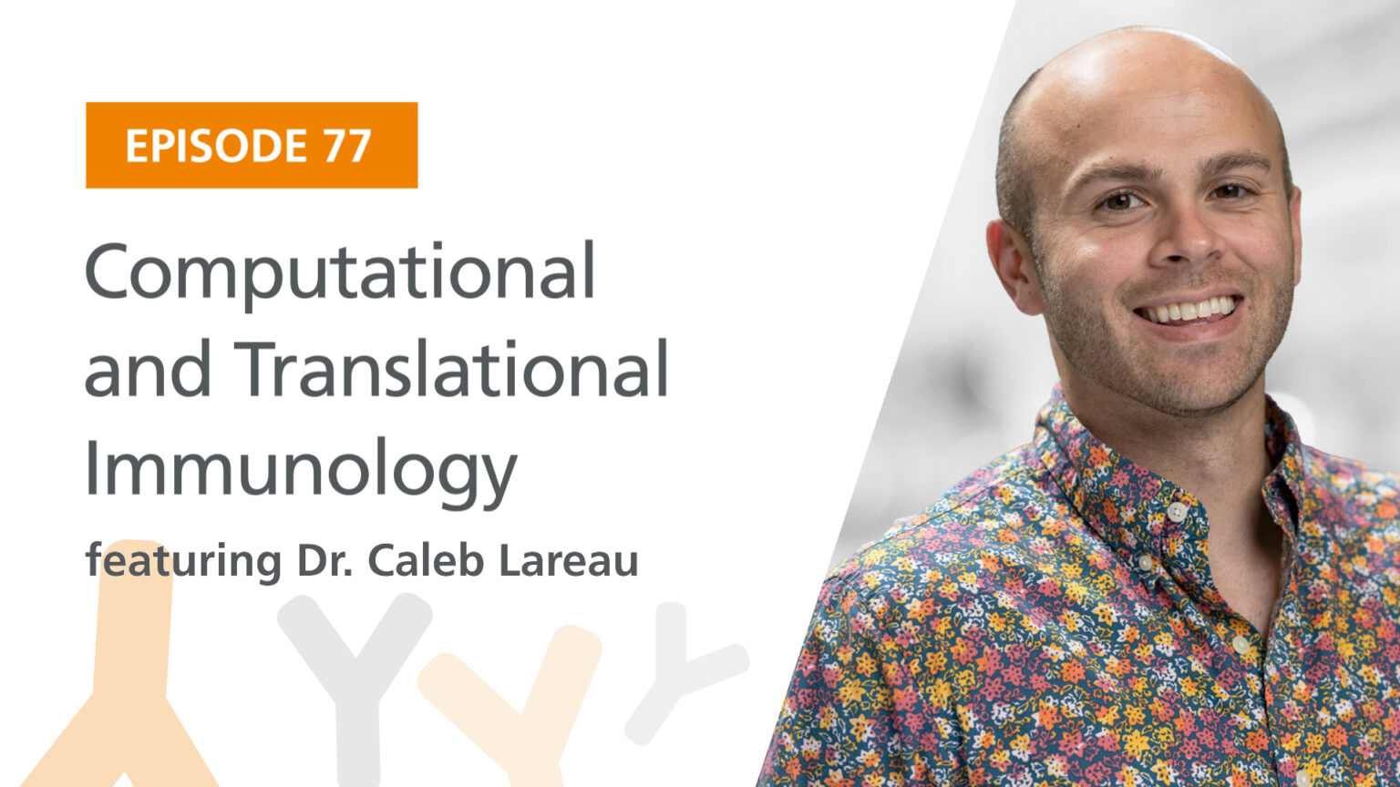 Ep. 77: "Computational and Translational Immunology" Featuring Dr. Caleb Lareau - The Immunology ...